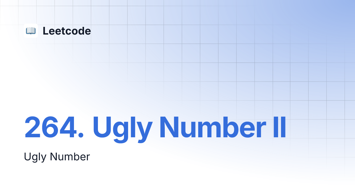 264. Ugly Number II | Leetcode 264. Ugly Number II | Leetcode
